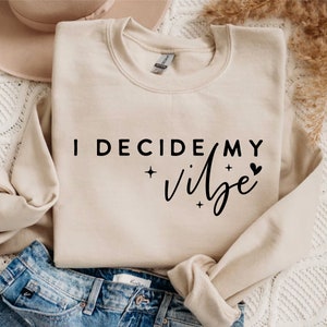 I Decide My Vibe SVG PNG PDF, Inspirational Svg, Motivational Svg ...