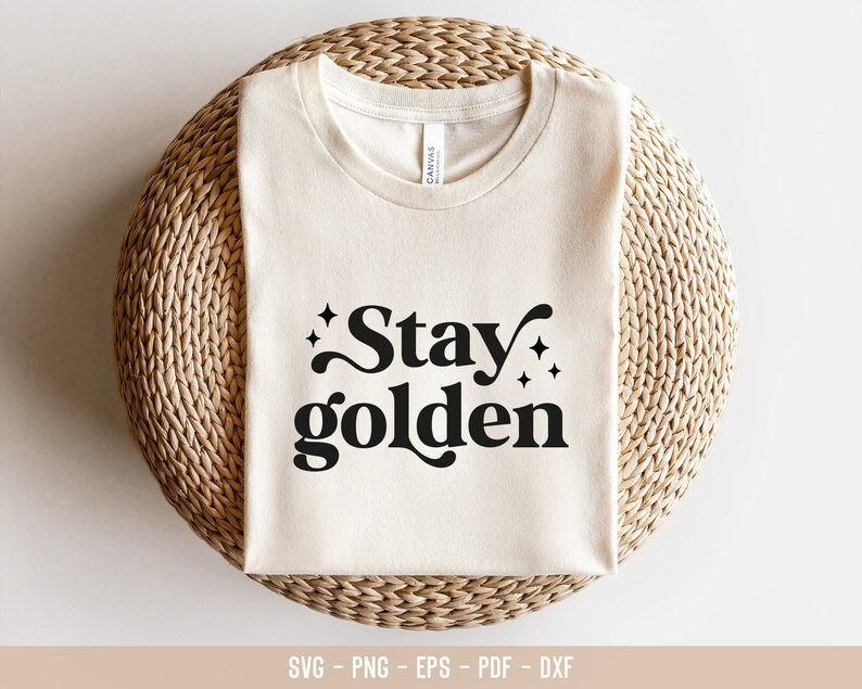 Stay Golden SVG PNG PDF, Golden Girls Svg, Inspirational Svg, Retro Svg ...