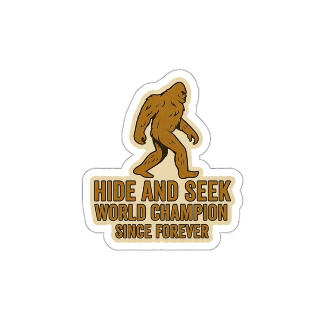 Bigfoot Hide and Seek World Champion Sticker | Die-cut Sticker - Etsy