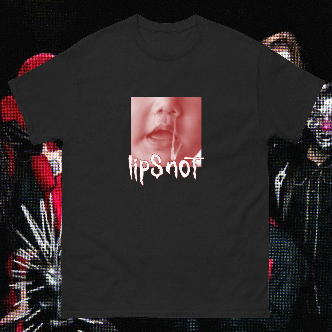 Slipknot Metal Band Shirt - Funny Metalhead - Music Gift - Lipsnot Snot ...