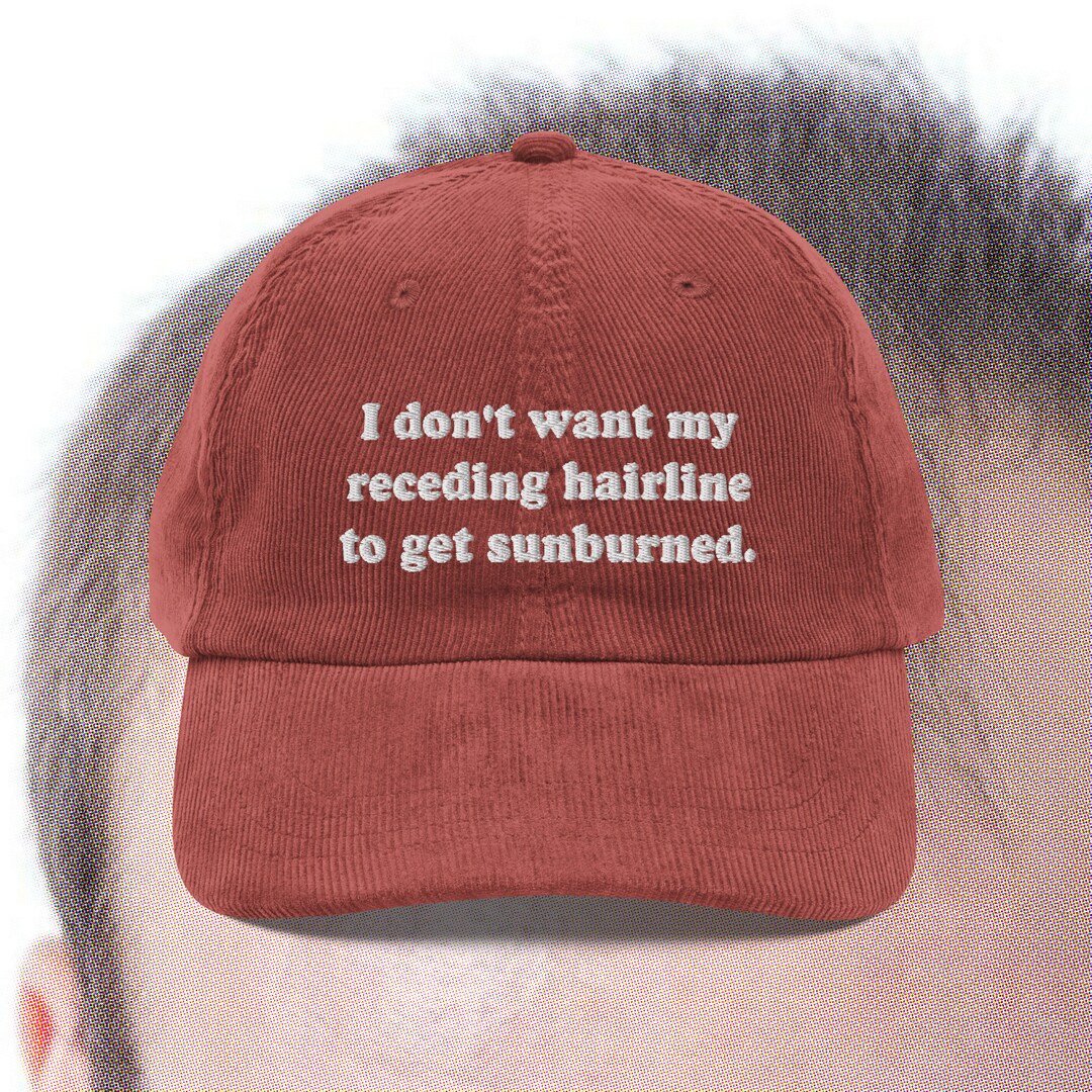 Funny Father’s Day Hat - I Don't Want My Receding Hairline to Get ...