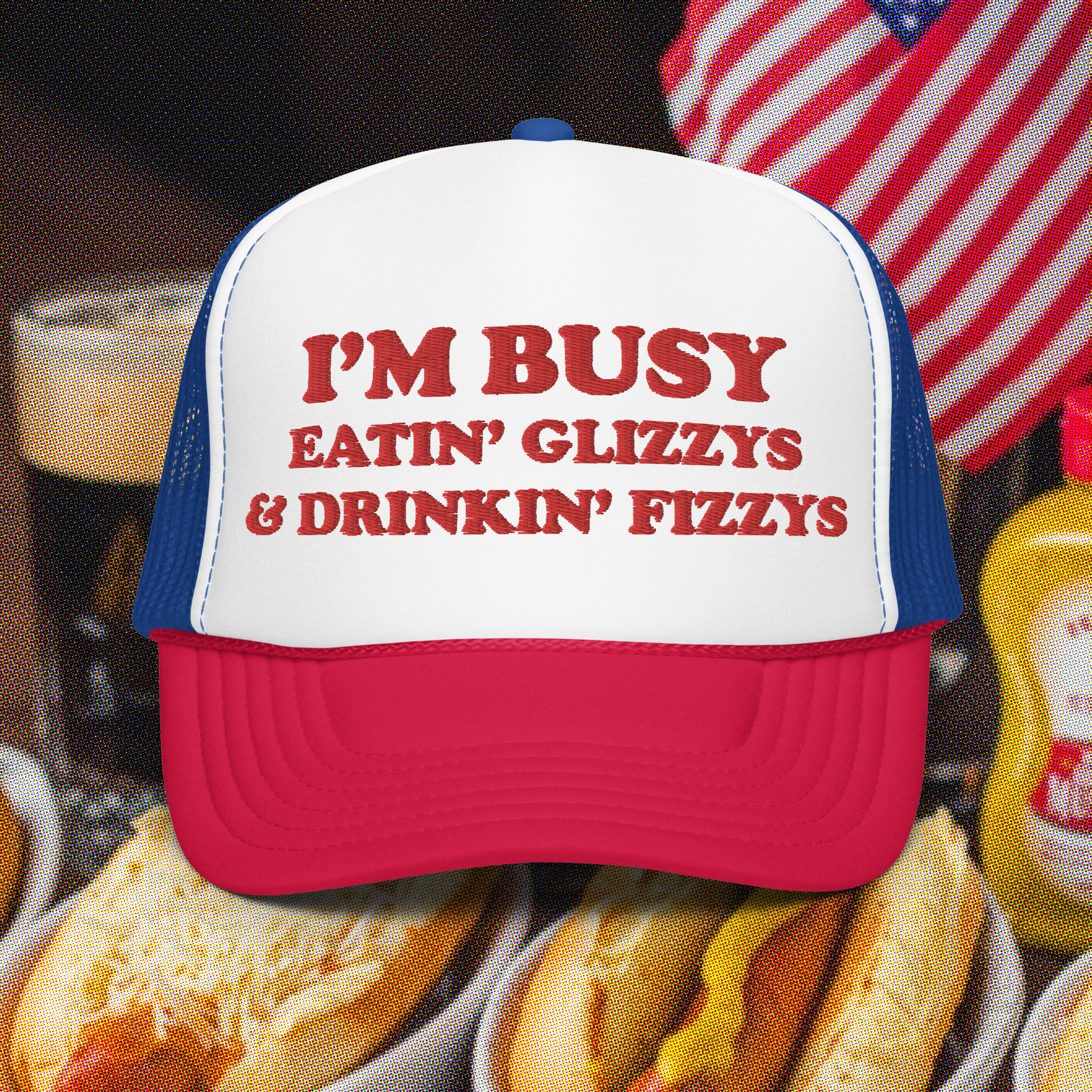 GLIZZY Hat I'm Busy Eating Glizzys and Drinking Fizzy Beer 4th of July ...