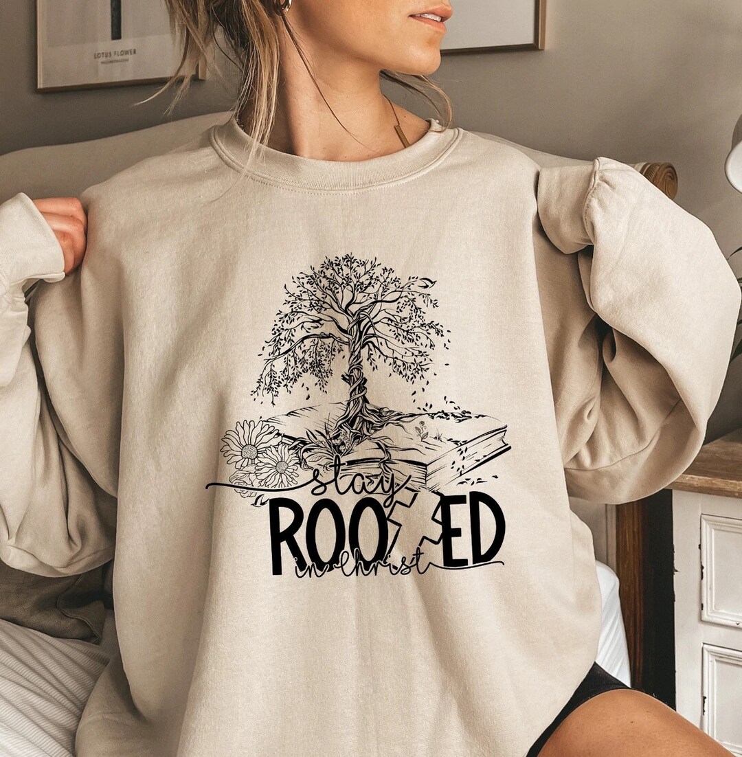 Stay Rooted in Christ SWEATSHIRT - Etsy