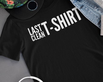 Last Clean T Shirt - Etsy