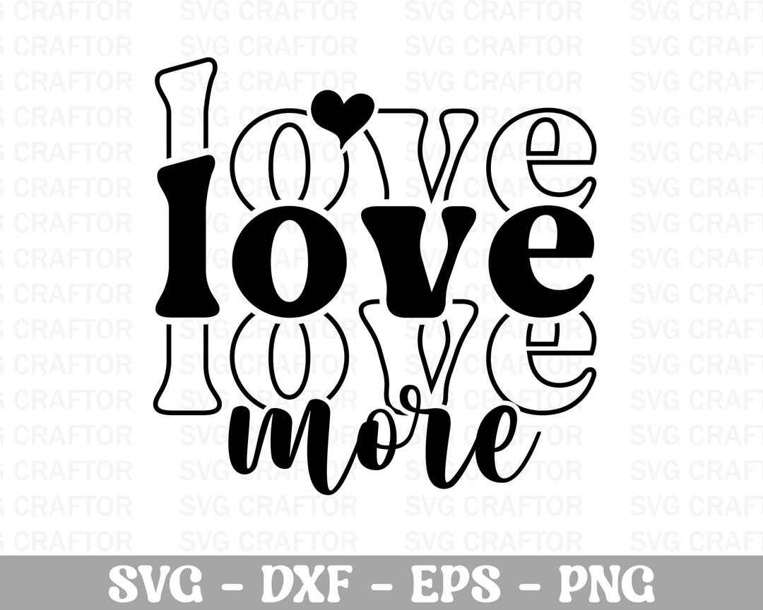 Love More SVG, Self Love Svg, Kindness Svg, Inspirational Svg, Mental ...