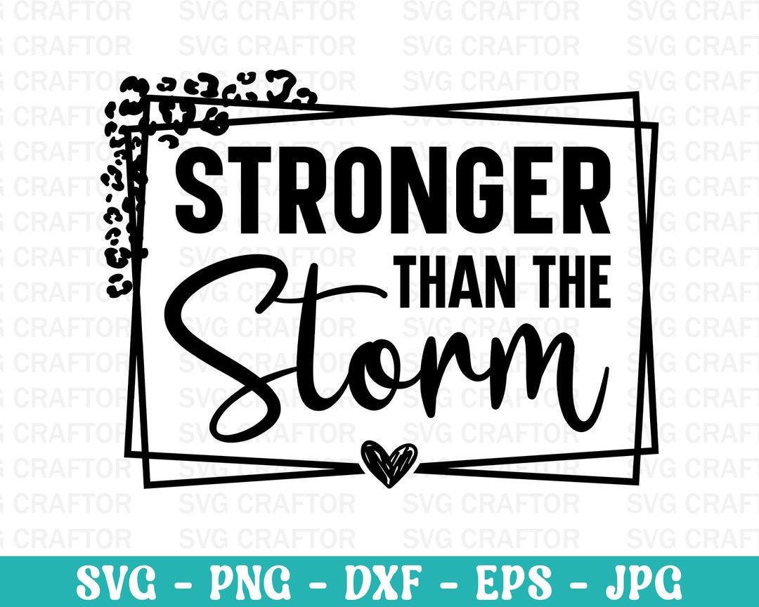 Stronger Than the Storm SVG: Motivational Positive Quote (digital ...