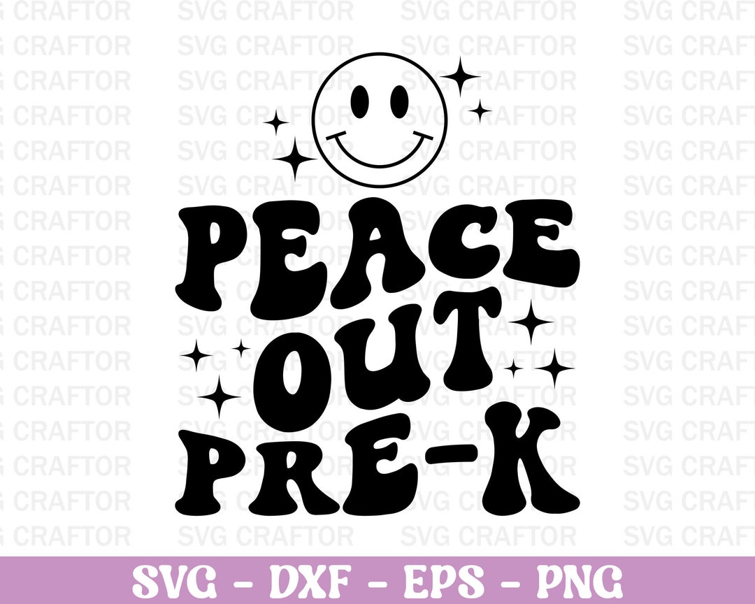 Peace Out Pre-k Peace Out School Svg, Last Day of School Svg, End of ...