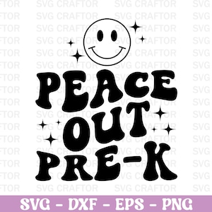 Peace Out Pre-k Peace Out School Svg, Last Day of School Svg, End of ...