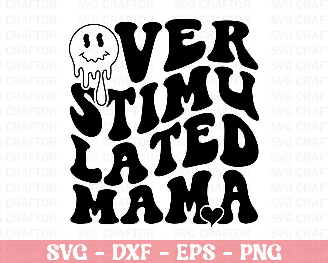Overstimulated Mom Svg SVG PNG DXF, Mama Svg, Retro Mama Svg, Mom Svg ...