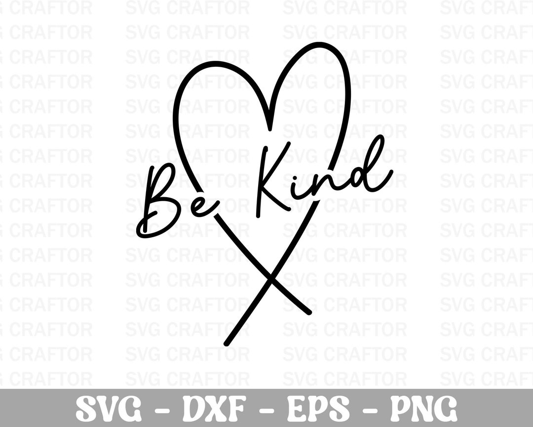 Be Kind Heart SVG, Inspirational Mental Health Quote (digital Download ...