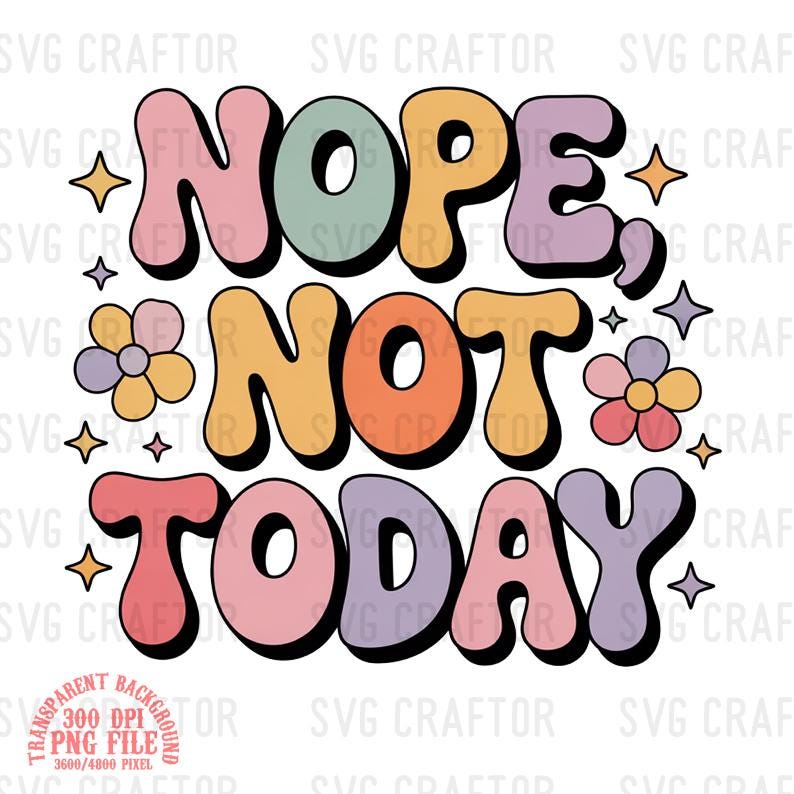 Nope Not Today PNG: Funny Lazy T-shirt Design, Sarcastic Quote ...