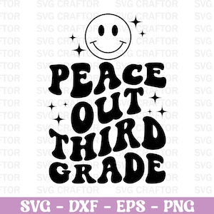 Peace Out Third Grade Peace Out School Svg, Last Day of School Svg, End ...