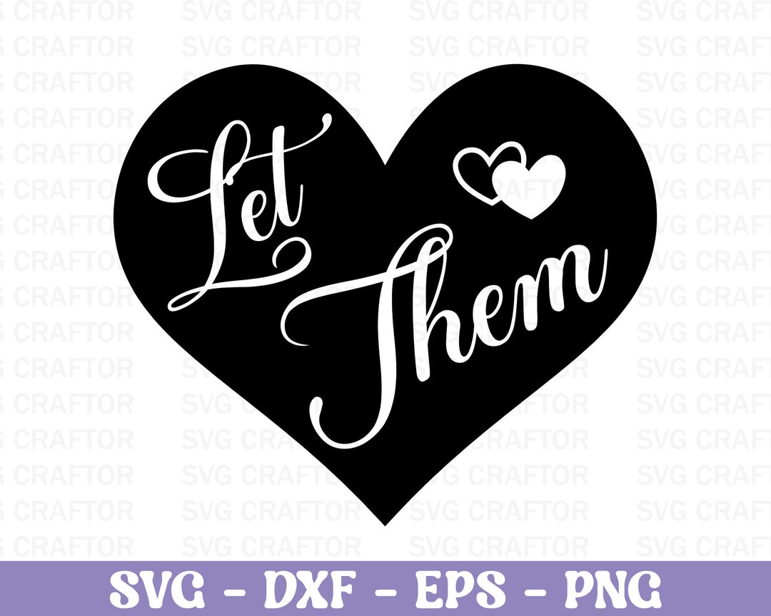 Let Them Svg Png Eps, Inspirational Svg, Motivational SVG, Mental ...