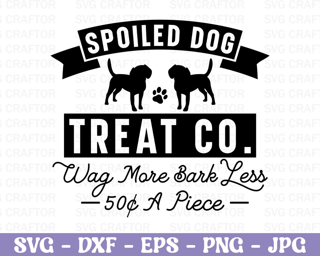 Spoiled Dog Treat Co. Svg, Dog Svg, Dog T-shirt Designs, Dog Paw Vector ...