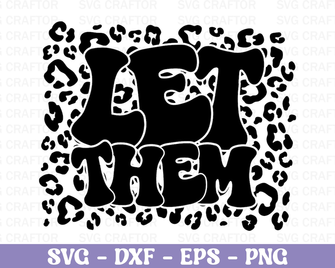 Let Them Svg Png Eps, Inspirational Svg, Motivational SVG, Mental ...