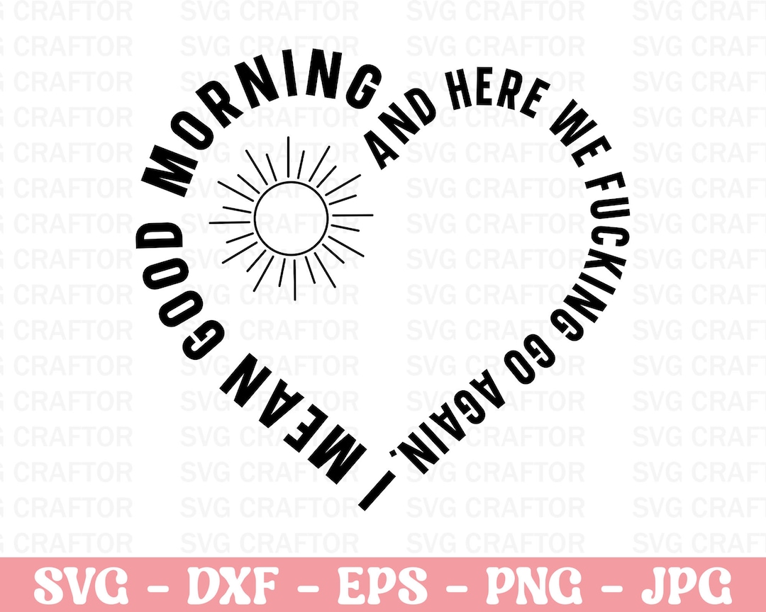 Funny Sarcastic Morning SVG Design: Cricut Cut File (digital Download ...