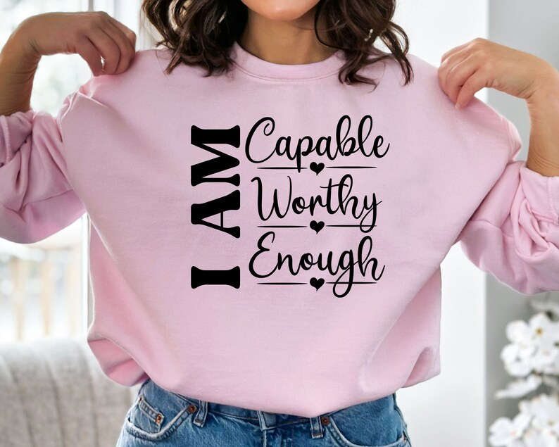 I Am Capable Worthy Enough SVG: Self Love Quotes (digital Download) - Etsy