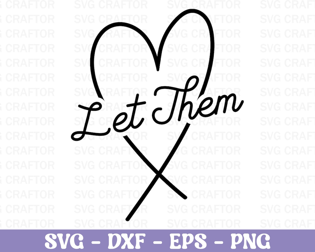 Let Them Svg Png Eps, Inspirational Svg, Motivational SVG, Mental ...