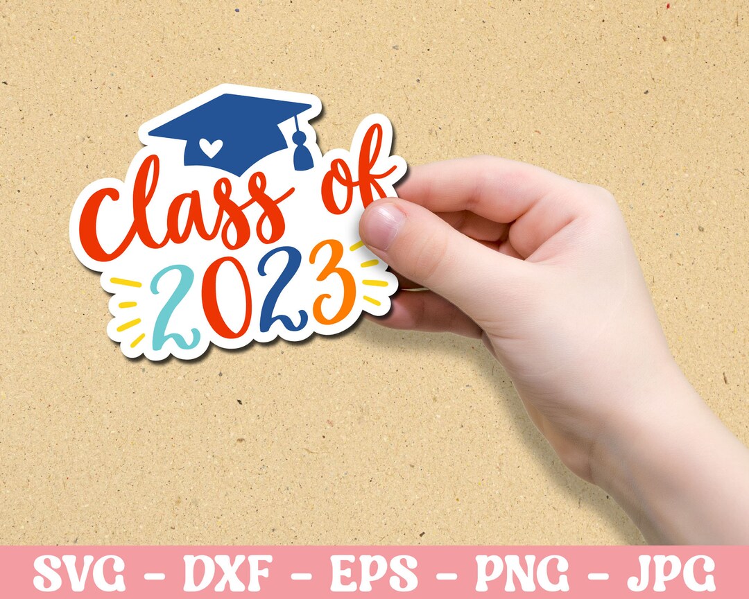 Class of 2023 Graduation Sticker SVG PNG (digital Download) - Etsy