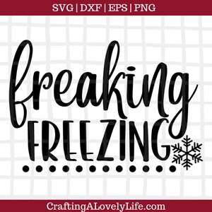 Freaking Freezing SVG, Funny SVG, Christmas Svg, Winter Svg, Cricut ...