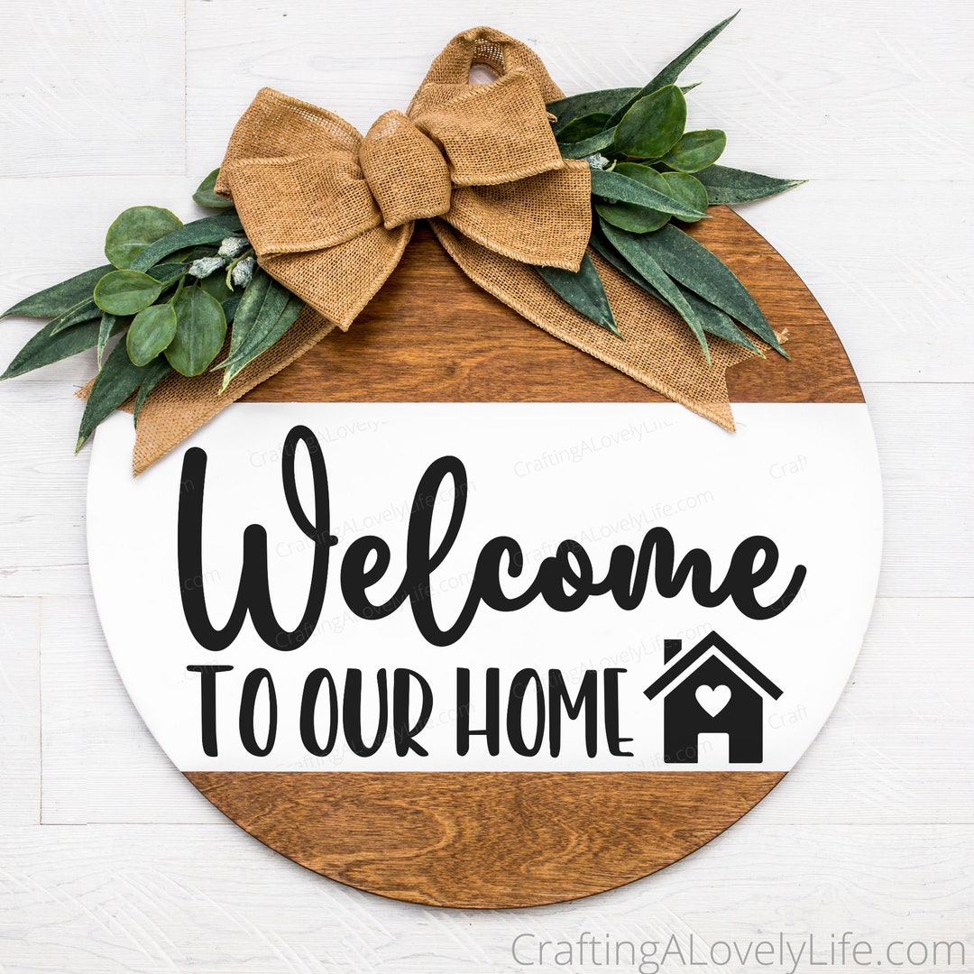 Welcome to Our Home Svg, Round Sign SVG Png, Door Sign Svg, Home Sweet ...