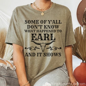 Earl SVG, Don't Know What Happened to Earl and It Shows Svg, Country ...