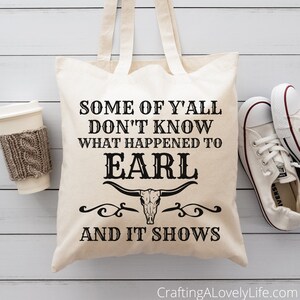 Earl SVG, Don't Know What Happened to Earl and It Shows Svg, Country ...