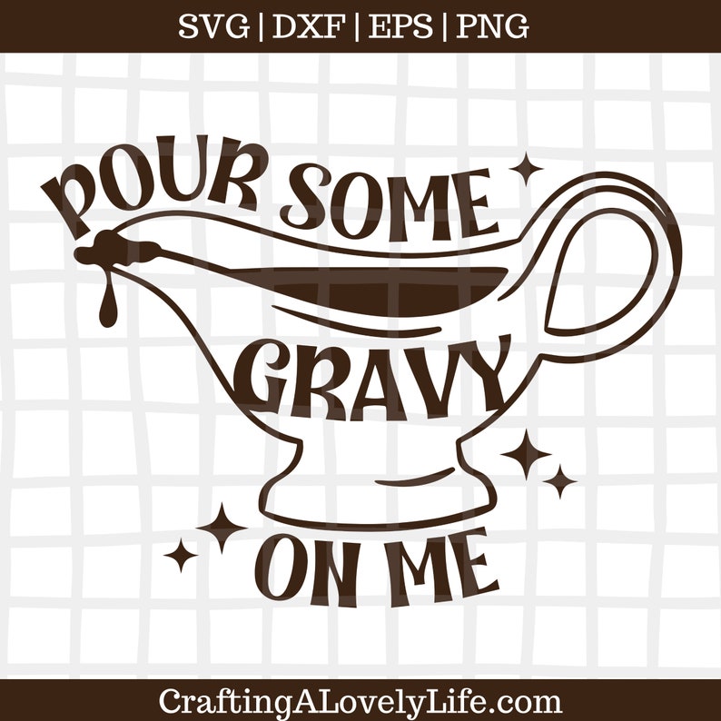 Pour Some Gravy on Me Svg, Fall Shirt Svg, Funny Thanksgiving Svg ...