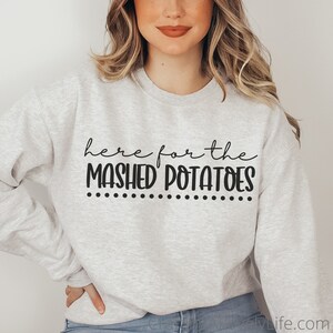 Here for the Mashed Potatoes Svg, Fall Shirt Svg, Funny Thanksgiving ...