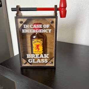In Case of Emergency, Break Glass...........gift (alcohol, Tobacco ...