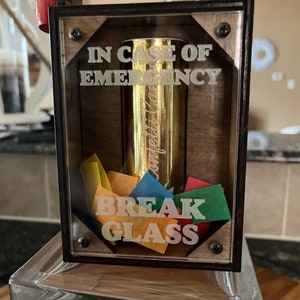 In Case of Emergency, Break Glass...........gift (alcohol, Tobacco ...