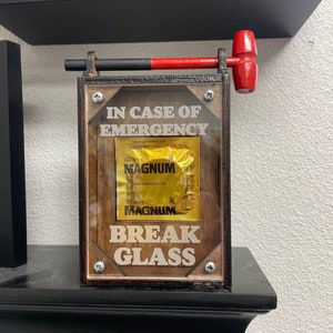 In Case of Emergency, Break Glass...........gift (alcohol, Tobacco ...