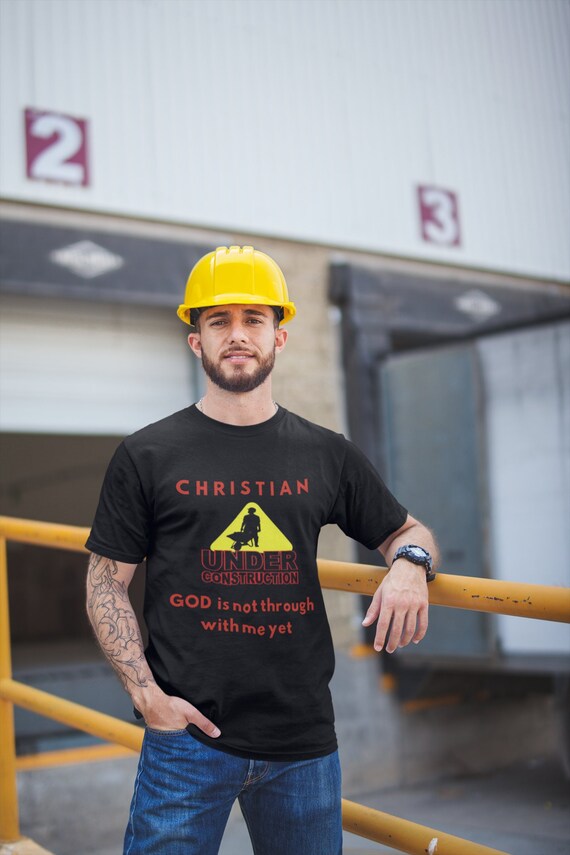 Christian Under Construction. God is Not Through With Me Yet | Etsy