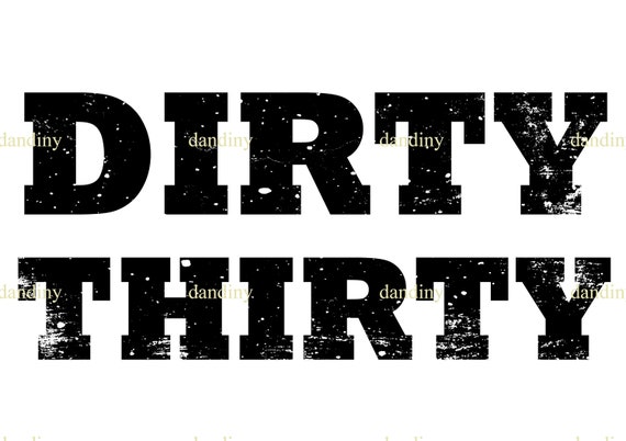 Dirty Thirty Png 4 Color 30th Birthday Design Thirty Png - Etsy