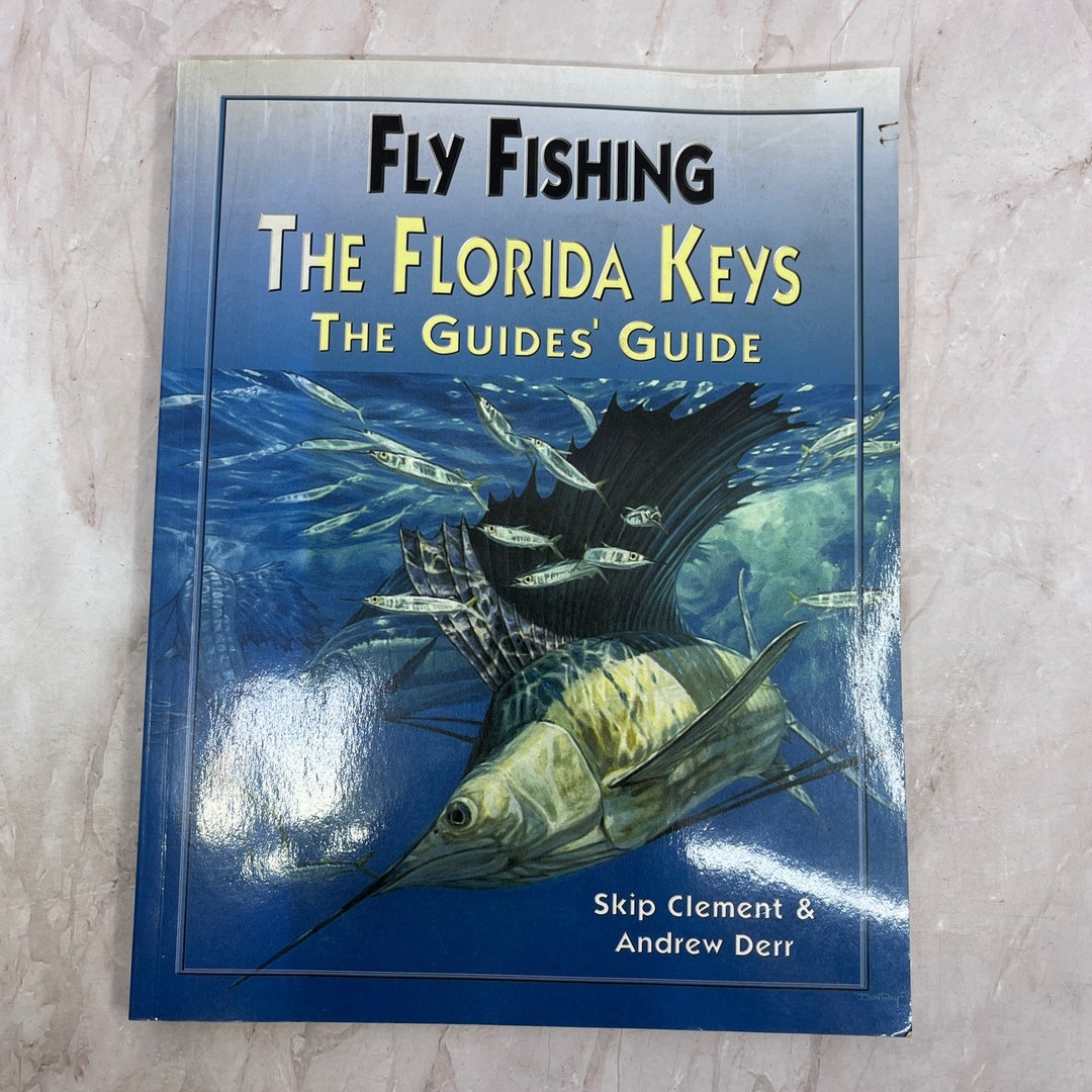 Fly-fishing the Florida Keys: the Guide's Guide by Clement, Skip; Derr ...