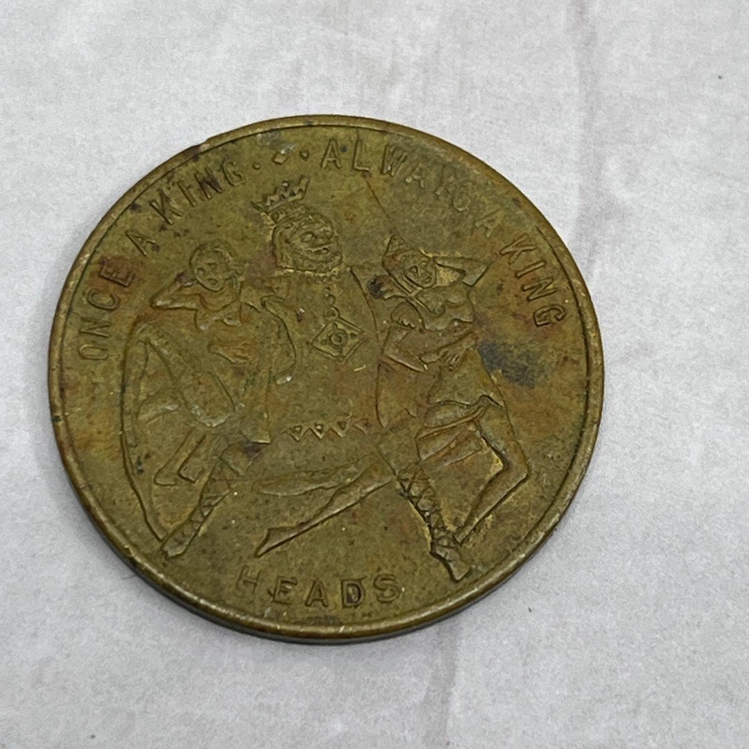 Heads or Tails Once a King Bronze Satirical Coin Flip Good Luck Token ...