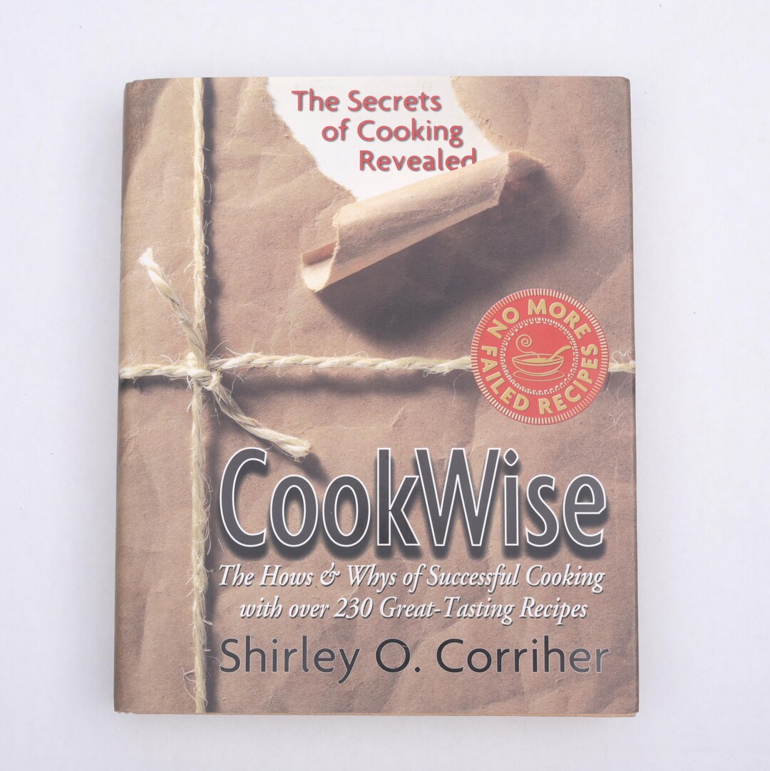 Cookwise – the How's and Why's of Successful Cooking by Shirley ...