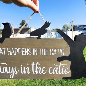 What Happens in the Catio Stays in the Catio, Cat With Birds Sign, Cat ...
