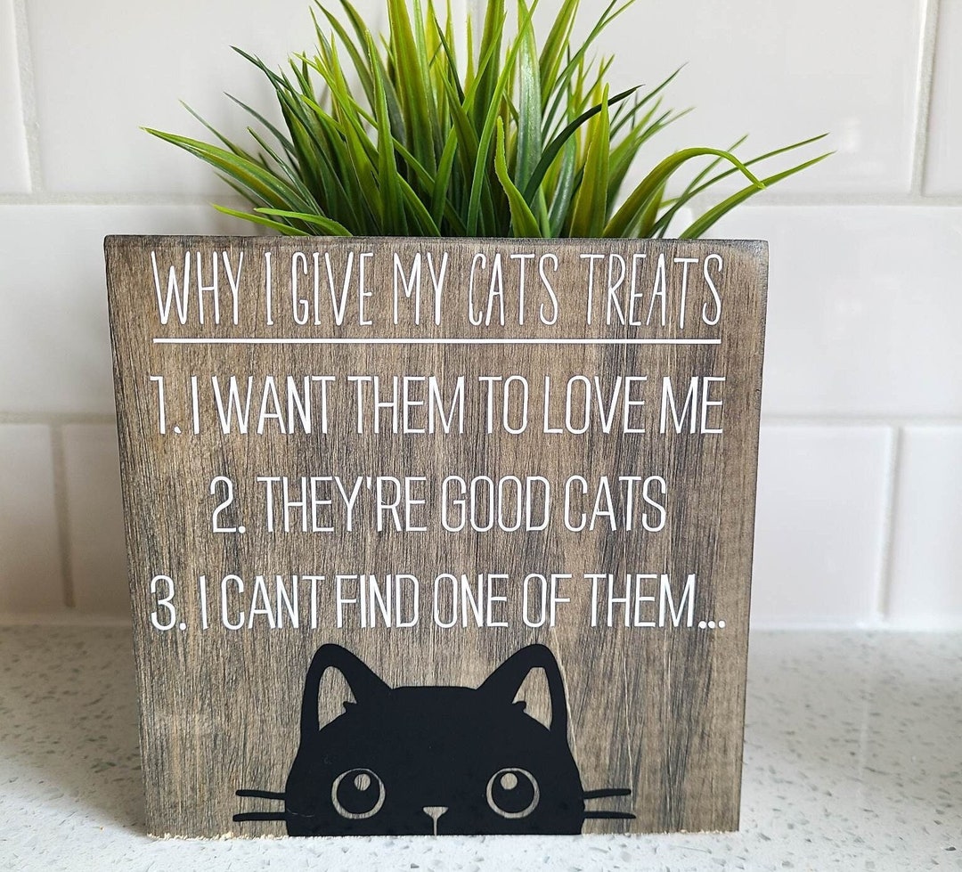 Funny Cat Sign, Cat Lovers Decor, Cat Treat Quote, Funny Cat Saying ...