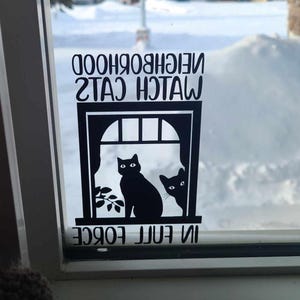 Funny Cat Window Decal, Neighborhood Watch Cat Window Cling, Custom ...