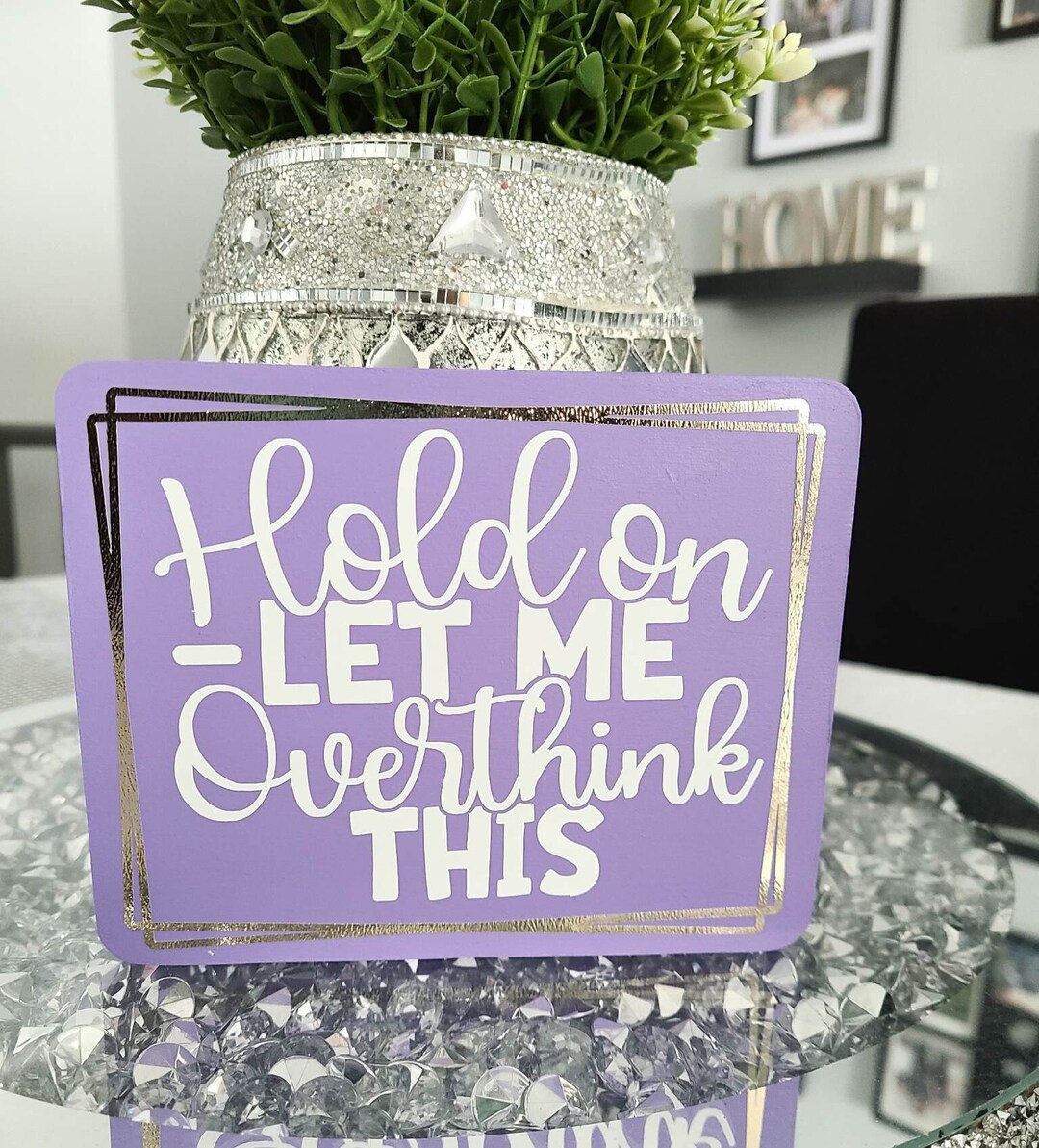 Hold on Let Me Overthink This, Mini Wood Sign, Signs for Home Office ...