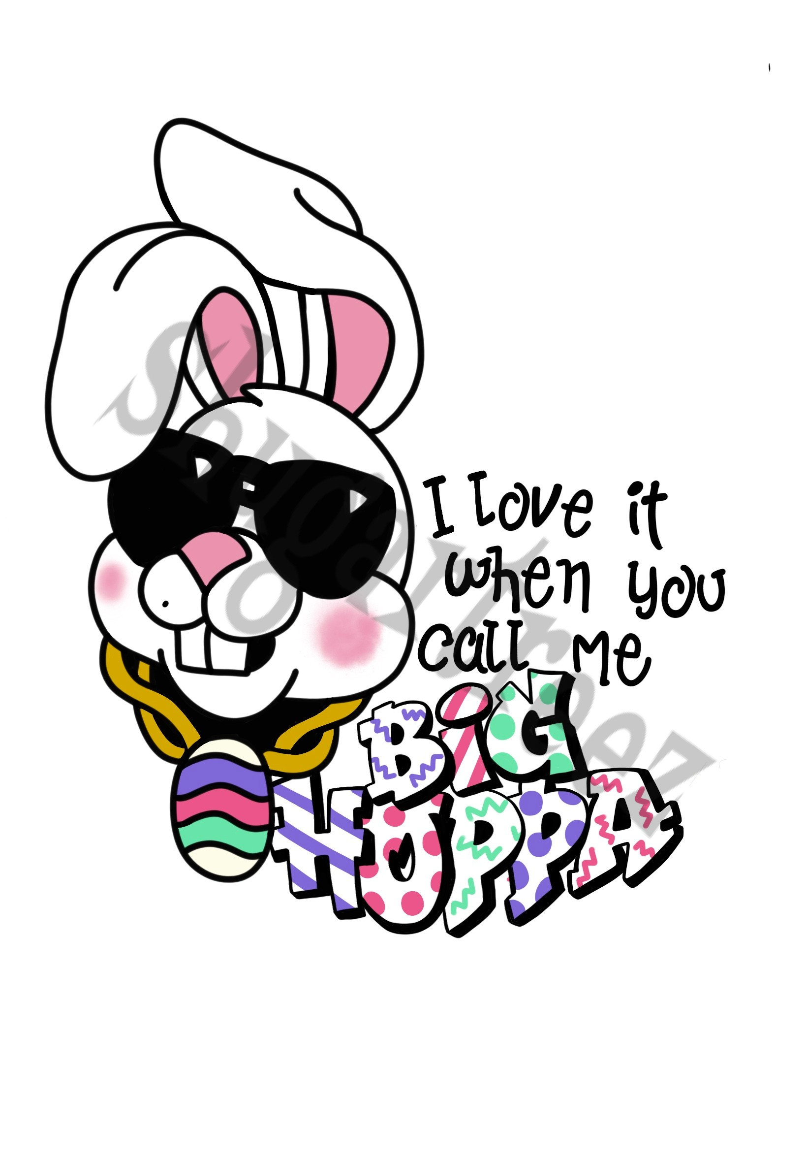 I Love It When You Call Me Big Hoppa Svg, Png, Dxf, Jpg File, Easter ...