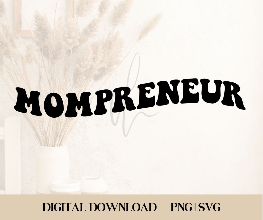 Mompreneur SVG – Business Mama Design (digital Download) - Etsy