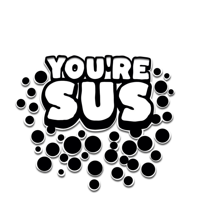 You're Sus SVG Digital Graphic, Slang Word, Jpg, Pdf, Png, Instant ...
