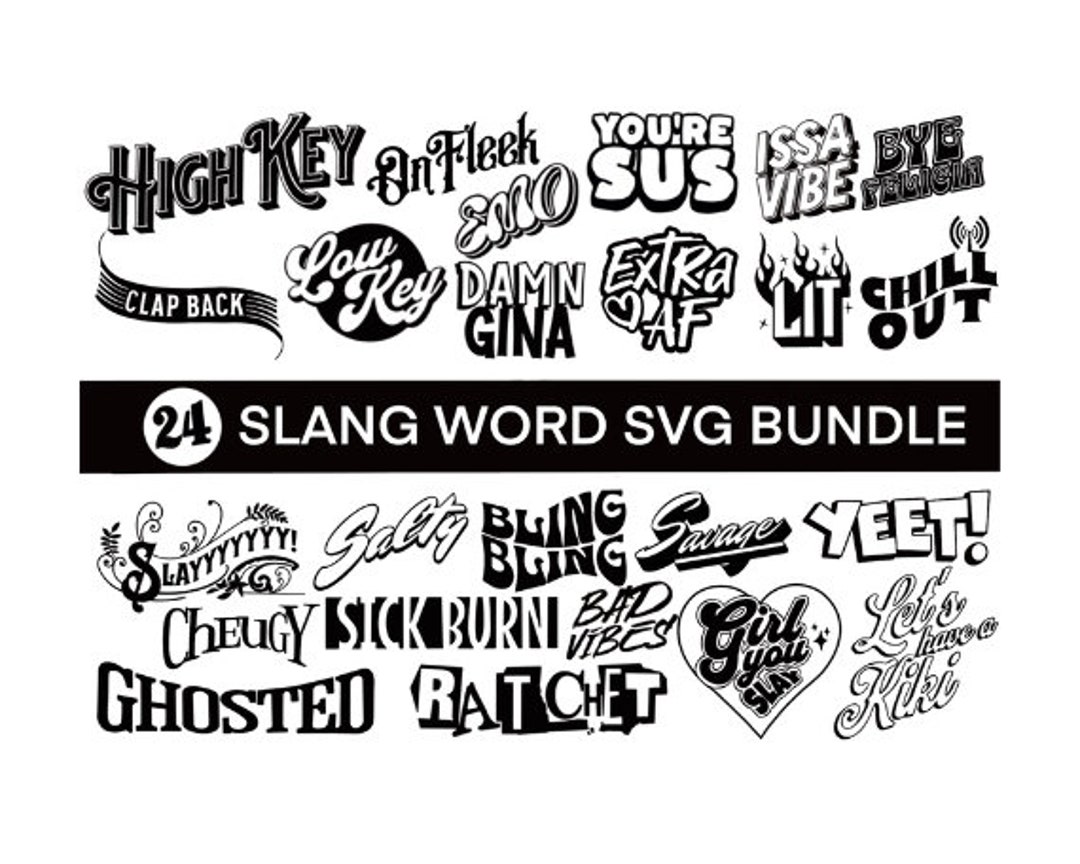 Slang Words SVG Bundle Graphic Design, Shirts, Cricut, Trending, Teenage Slang, Slang Quote - Etsy