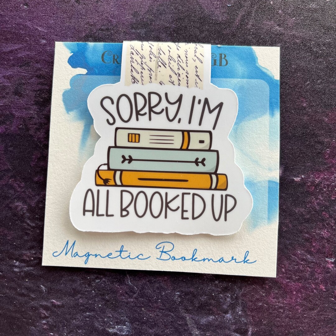 Sorry Im All Booked up Magnetic Bookmark // Book Accessories // Page ...