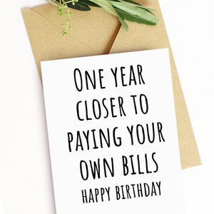 Funny Birthday Card for Teen One Year Closer to Paying Your Own Bills ...