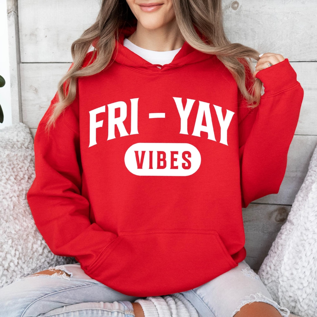 Fri-yay Vibes Hoodie,happy Friday Teacher Crewneck,weekend Hoodie Funny ...