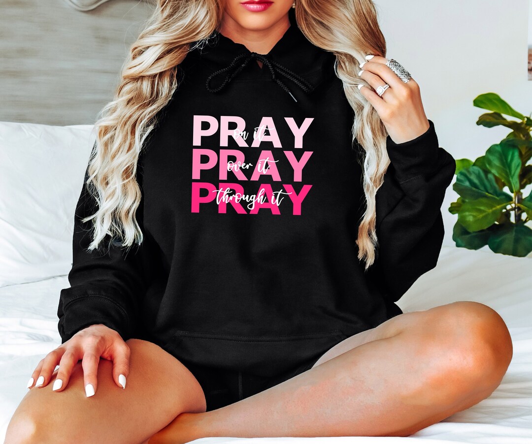 Pray on It Hoodie, Pray Over It Hoodies, Pray Through It, Gift for Christian, Church Hoodies ...
