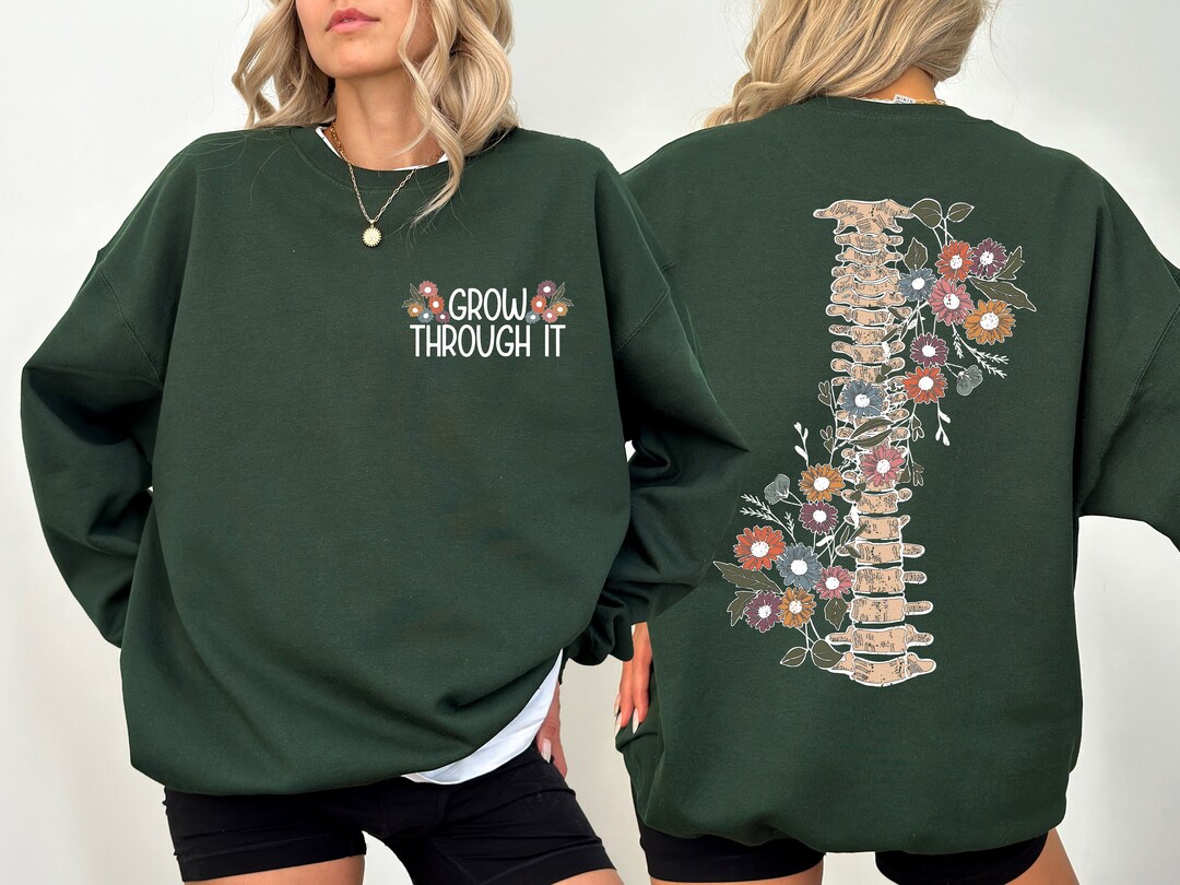 Grow Through It Sweatshirt, Motivational Sweatshirt, Flower Spine ...